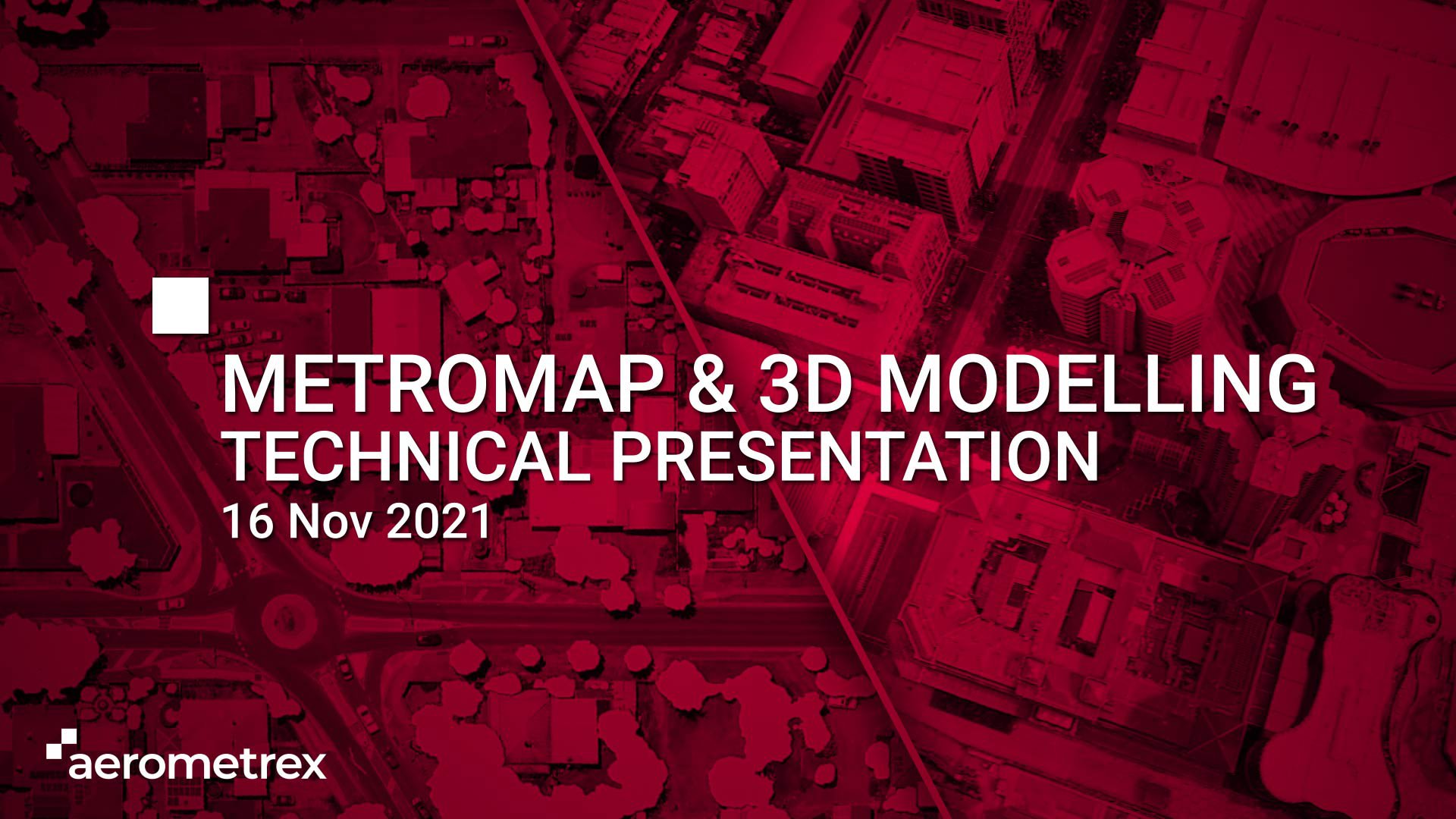 MetroMap & 3D Modelling Technical Presentation- Aerometrex